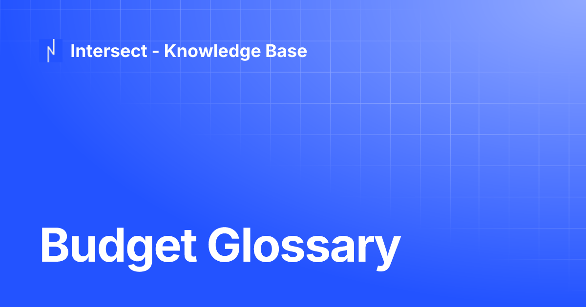 Budget Glossary | Intersect - Knowledge Base