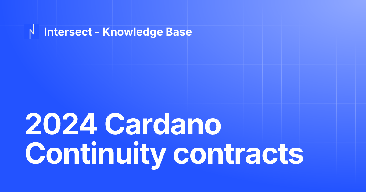 2024 Cardano Continuity contracts | Intersect - Knowledge Base