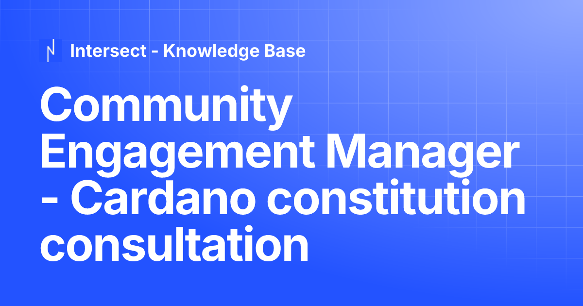 Community Engagement Manager - Cardano constitution consultation ...