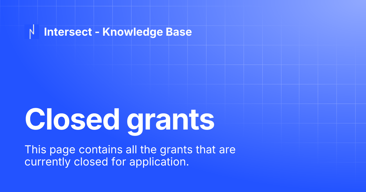 Closed grants | Intersect - Knowledge Base