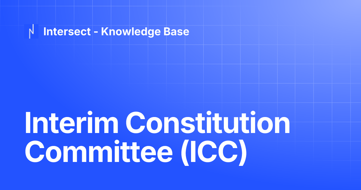 Interim Constitution Committee (ICC) | Intersect - Knowledge Base
