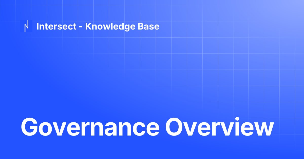 Governance Overview | Intersect - Knowledge Base