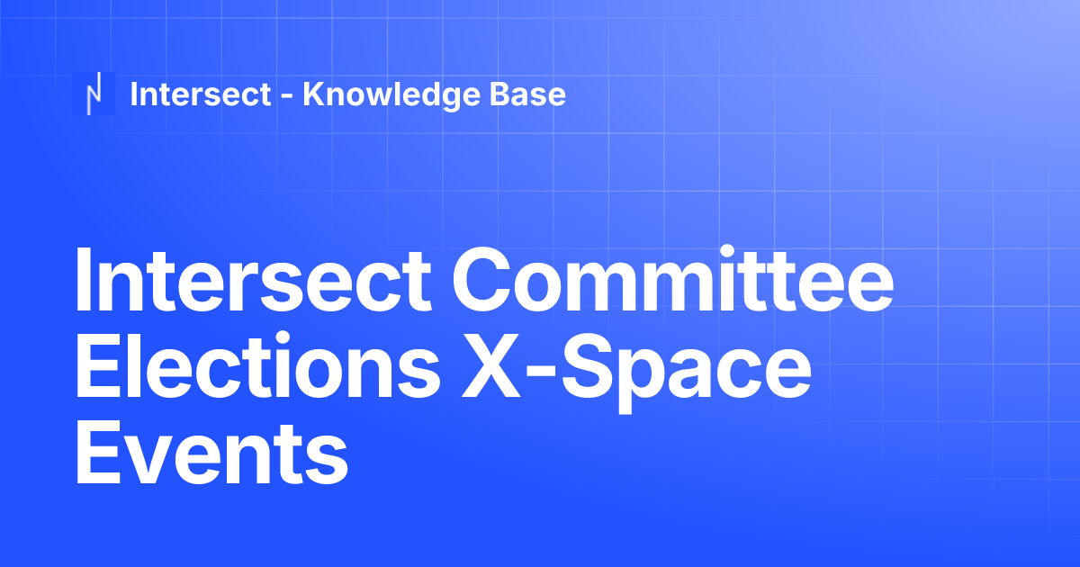 Intersect Committee Elections X-Space Events | Intersect - Knowledge Base
