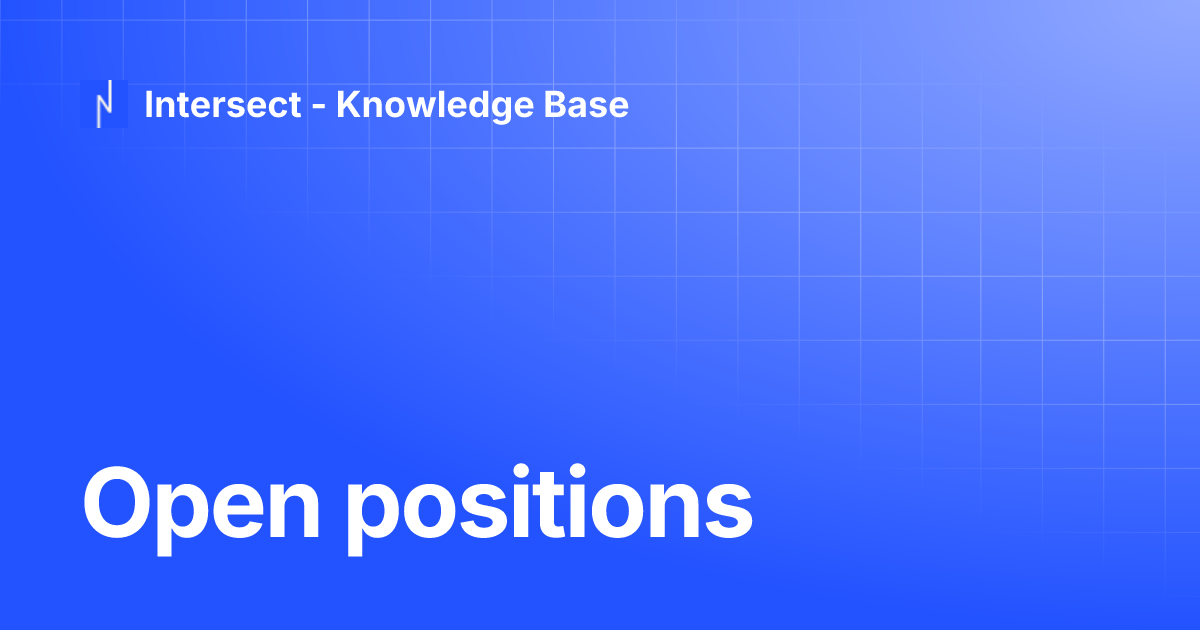 Open positions | Intersect - Knowledge Base
