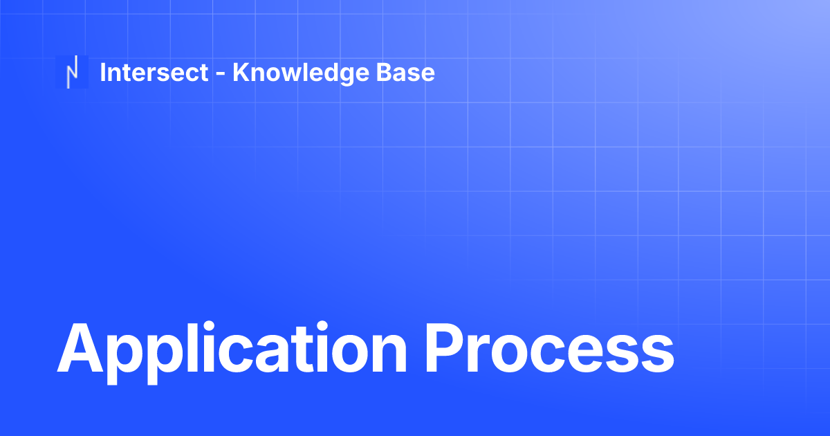 Application Process | Intersect - Knowledge Base