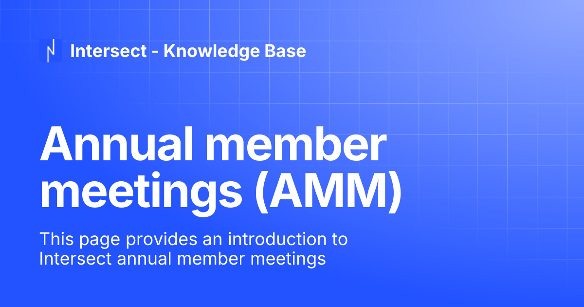 Annual member meetings (AMM) | Intersect - Knowledge Base