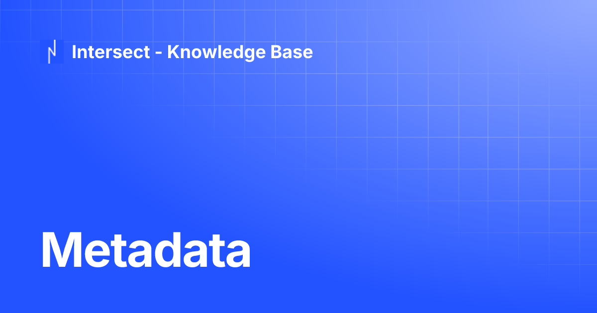 Metadata | Intersect - Knowledge Base
