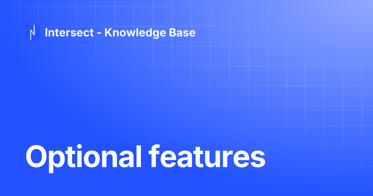 Optional features | Intersect - Knowledge Base