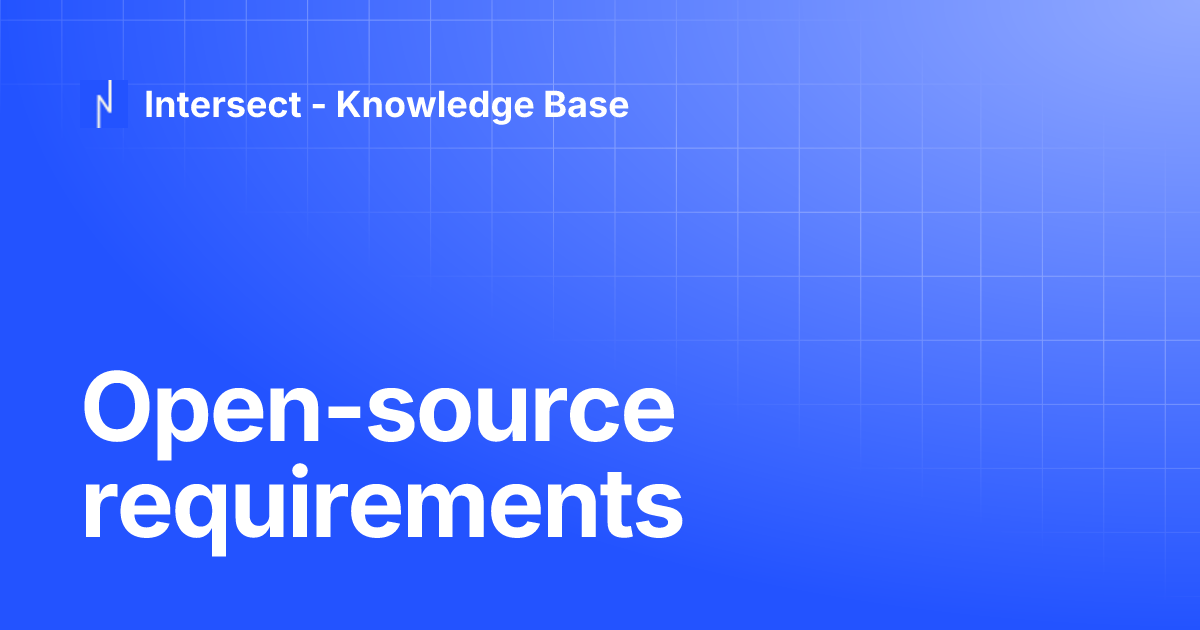 Open-source requirements | Intersect - Knowledge Base