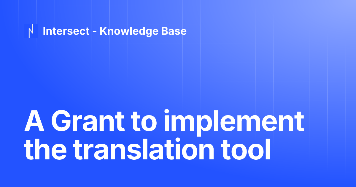 A Grant to implement the translation tool | Intersect - Knowledge Base
