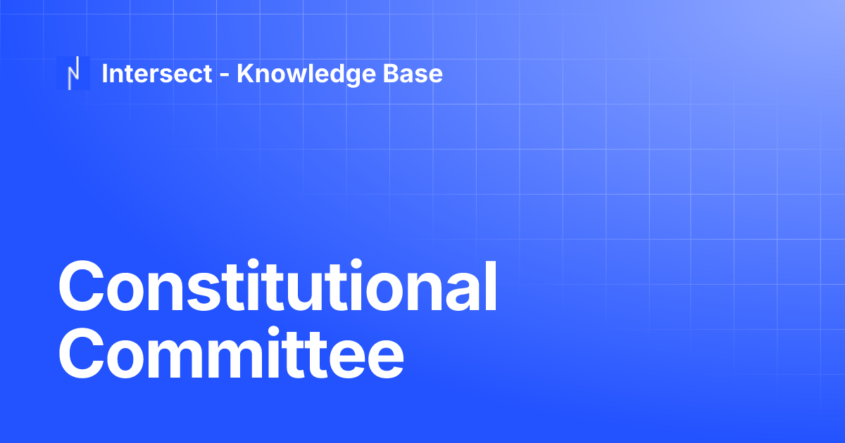 Constitutional Committee | Intersect - Knowledge Base